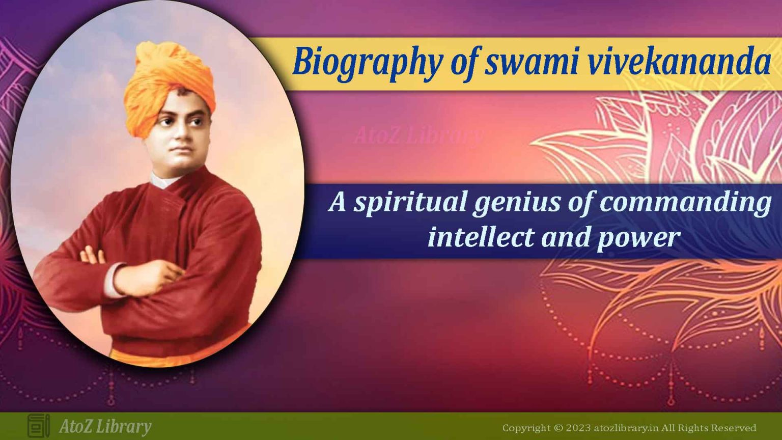 Short Biography of Swami Vivekananda: Extraordinary Knowledge - AtoZ ...