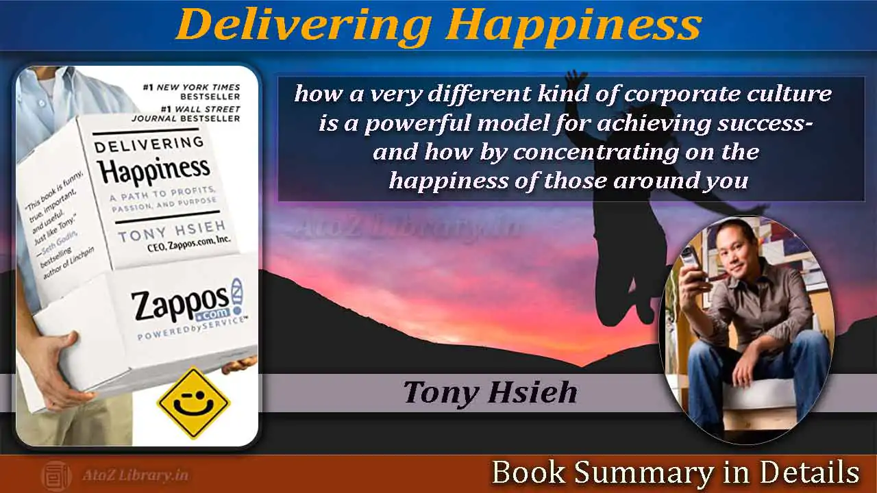 A Summary of 'Delivering Happiness' by Tony Hsieh Fostering a Positive ...