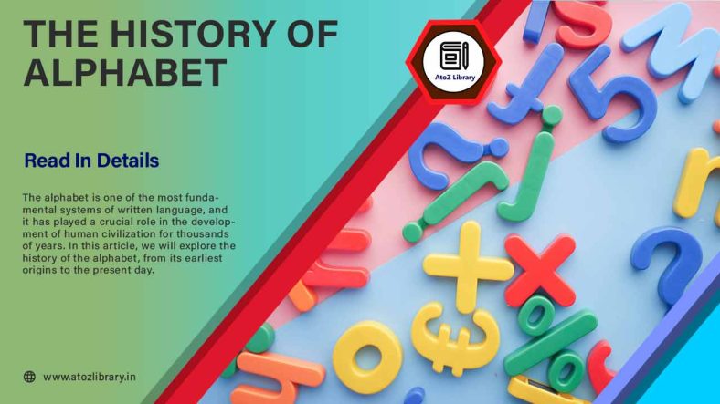 The Story of The Alphabet: An Epic Evolution with Profound Significance ...